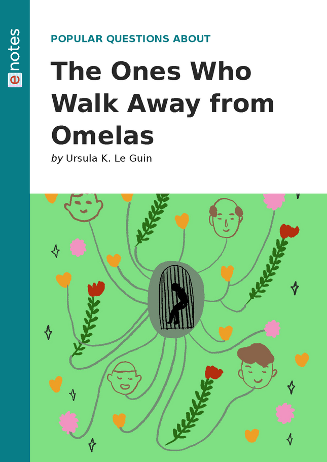 Popular Questions About The Ones Who Walk Away from Omelas - eNotes.com