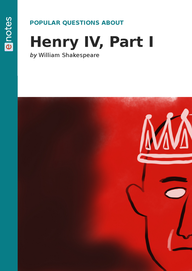 Popular Questions About Henry IV, Part I - eNotes.com