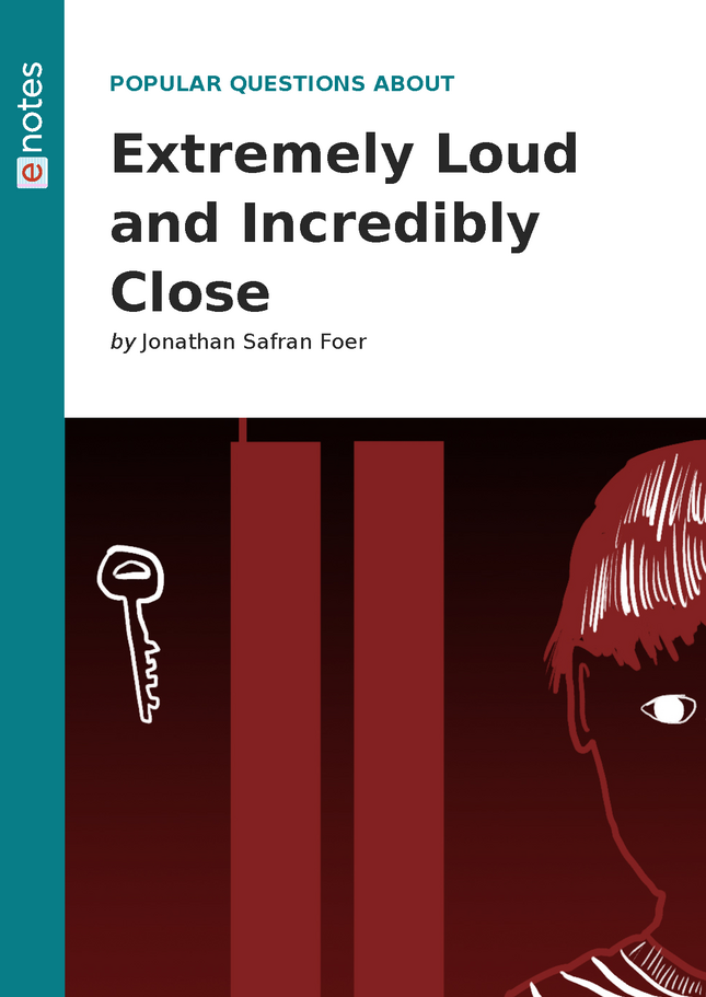 Popular Questions About Extremely Loud and Incredibly Close - eNotes.com