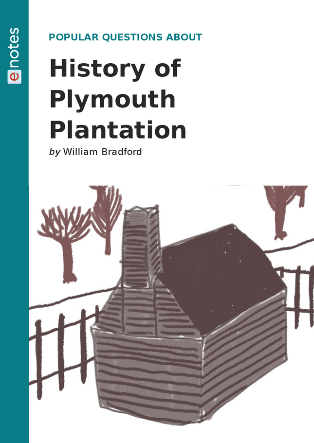 Popular Questions About History of Plymouth Plantation - eNotes.com