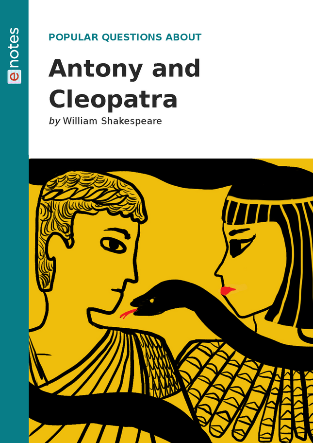 Popular Questions About Antony and Cleopatra - eNotes.com