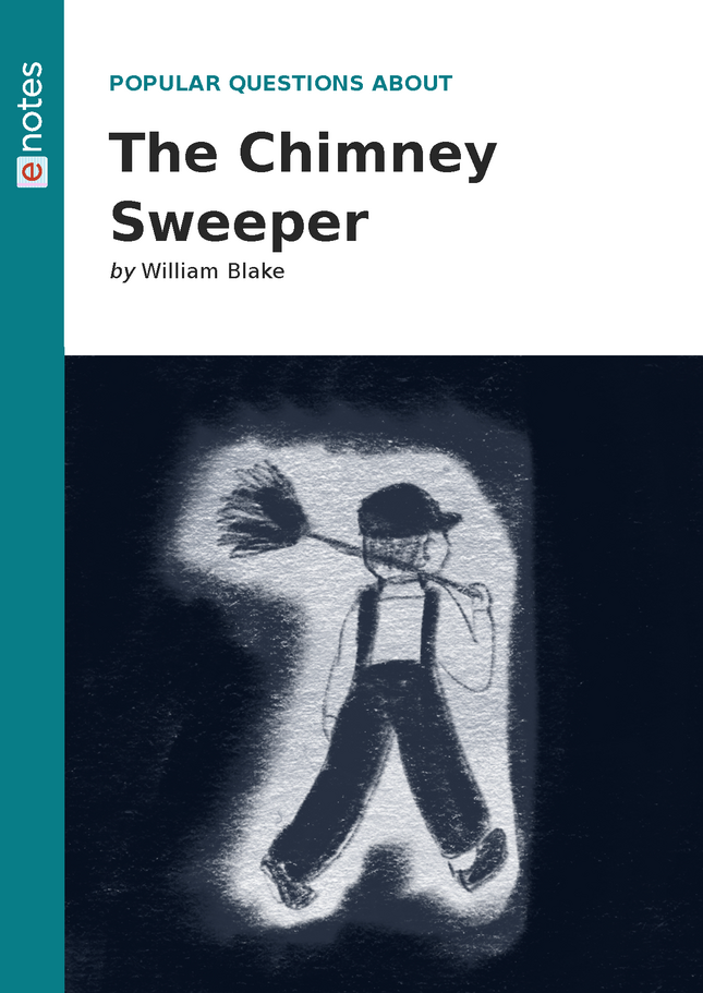 Popular Questions About The Chimney Sweeper - eNotes.com