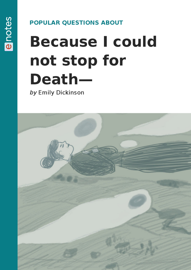 Popular Questions About Because I could not stop for Death— - eNotes.com