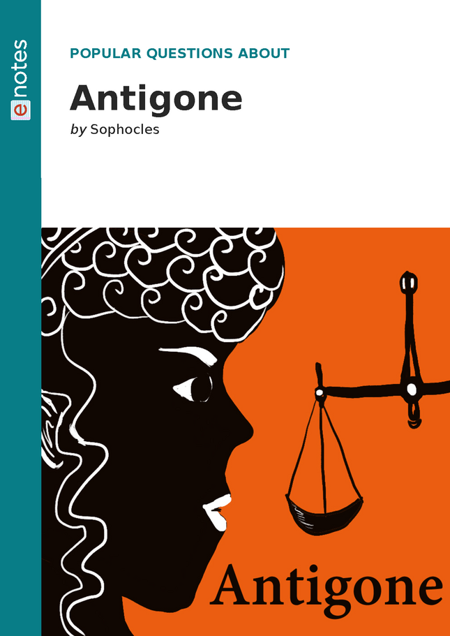Popular Questions About Antigone - eNotes.com