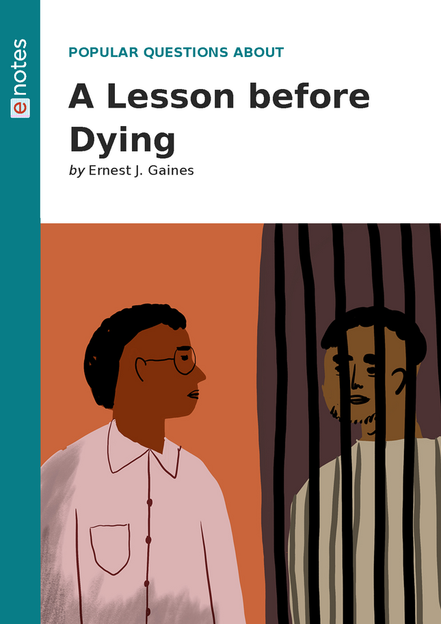 Popular Questions About A Lesson before Dying - eNotes.com
