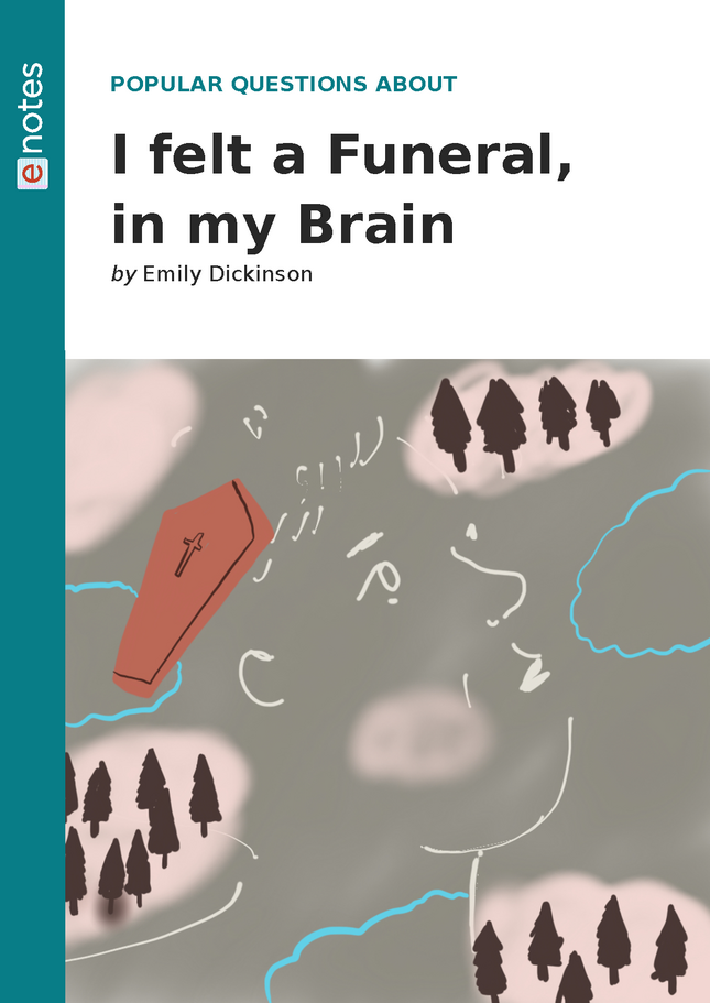 Popular Questions About I felt a Funeral, in my Brain - eNotes.com