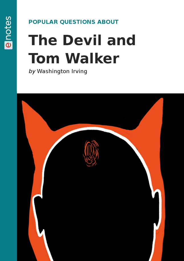 Popular Questions About The Devil and Tom Walker - eNotes.com