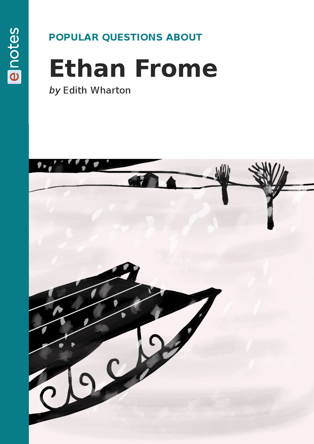Popular Questions About Ethan Frome - eNotes.com