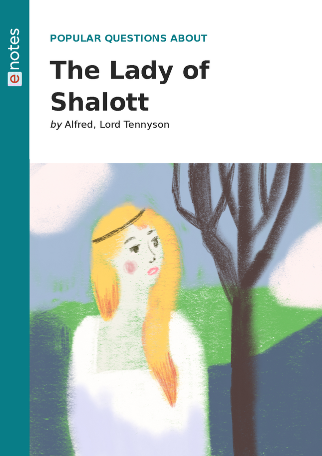 Popular Questions About The Lady of Shalott - eNotes.com